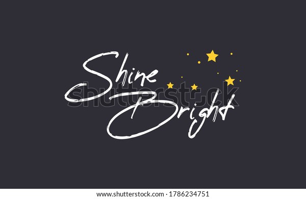 Shine Bright Quote Lettering Calligraphy Inspiration Stock Vector ...