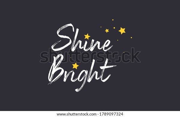 Shine Bright Quote Lettering Calligraphy Inspiration Stock Vector ...