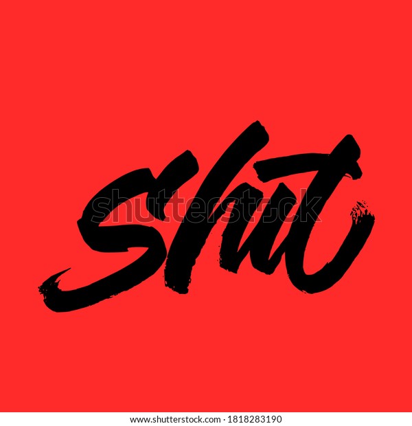 Shit Handwritten Modern Calligraphy Typography Design Stock Vector ...