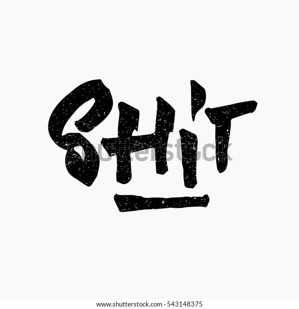 Shit Ink Hand Lettering Modern Brush Stock Vector (Royalty Free ...