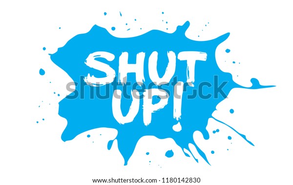 Shut Grunge Lettering Vector Paint Splash Stock Vector (Royalty Free ...