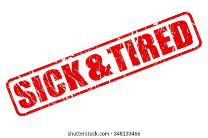 Sick Tired Red Stamp Text On Stock Vector (Royalty Free) 348133466 ...