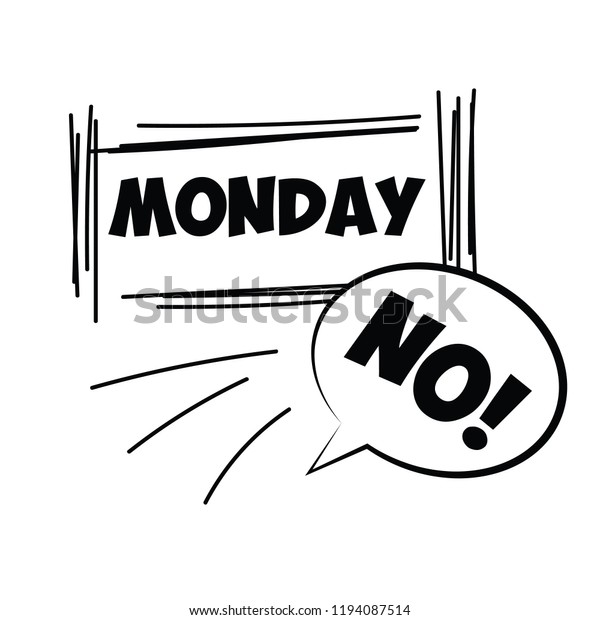 Sketch Talking Bubble Saying No Monday Stock Vector (Royalty Free ...
