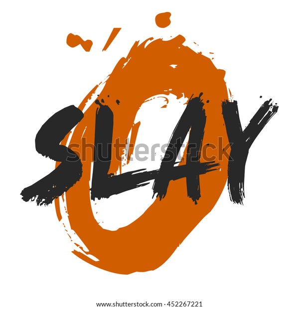 Slay Brush Lettering Vector Illustration Design Stock Vector (Royalty ...