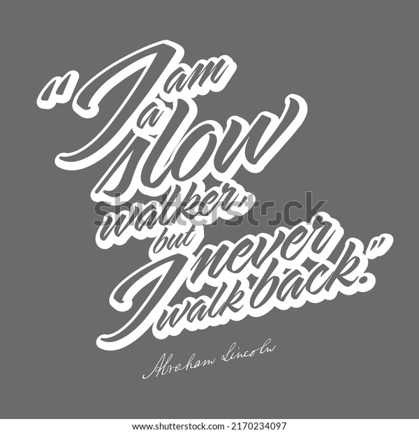Slow Walker Never Walk Back Tshirt Stock Vector (Royalty Free ...