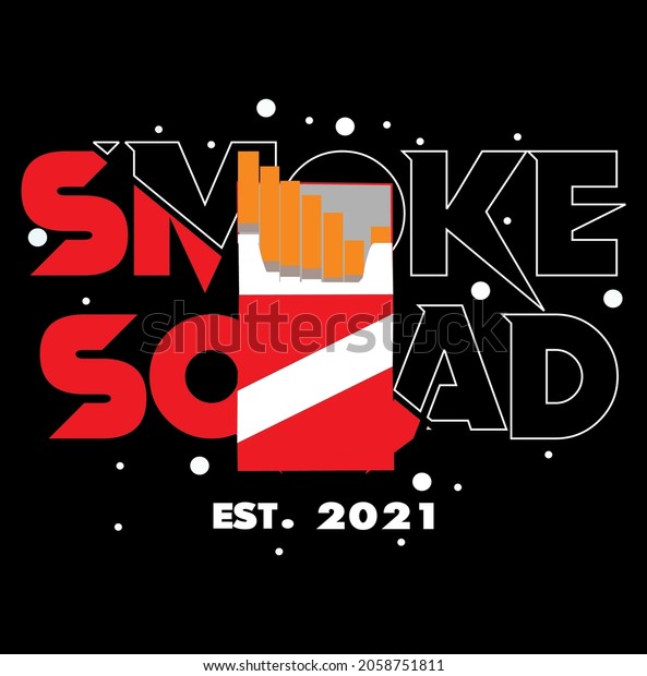 Smoke Squad Slogan Typography Graphic Motivation Stock Vector (Royalty ...