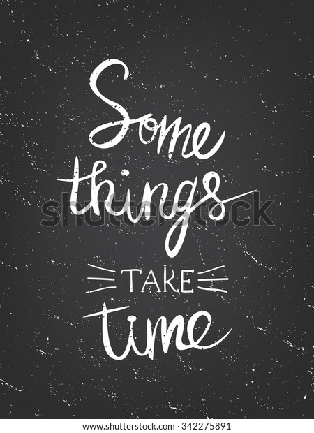 Some Things Take Time Handwritten Inspirational Stock Vector (Royalty ...