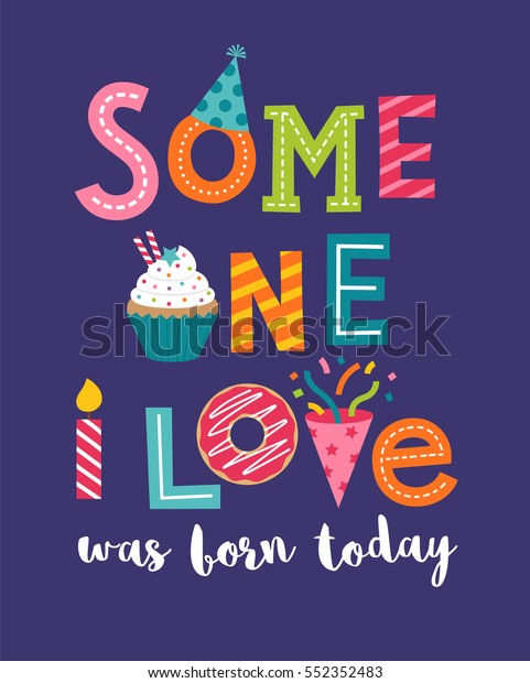Someone Love Born Today Typography Birthday 스톡 벡터(로열티 프리) 552352483