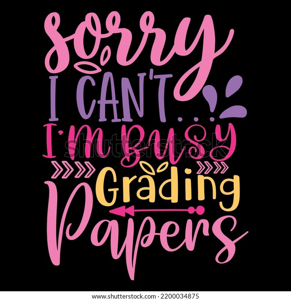 Sorry Cant Im Busy Grading Papers Stock Vector (Royalty Free ...