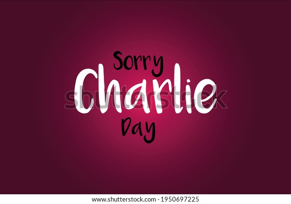 Sorry Charlie Day Vector Typography Background Stock Vector (Royalty ...