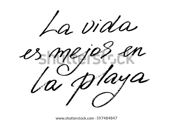 Spanish phrase text handwriting calligraphy la vida es mejor en la ...