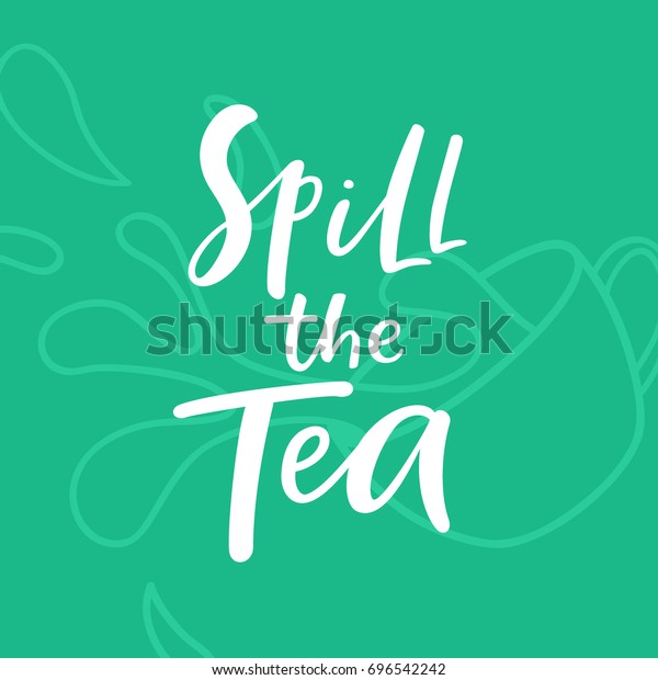 Spill Tea Lettering Modern Simple Quote Stock Vector (Royalty Free ...