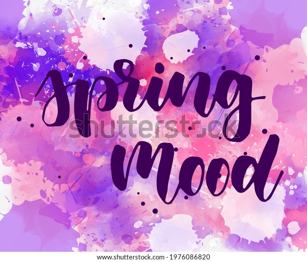 Spring Mood Handwritten Modern Calligraphy Inspirational Stock Vector ...