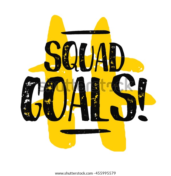 Squad Goals Brush Lettering Vector Illustration Stock Vector (Royalty ...