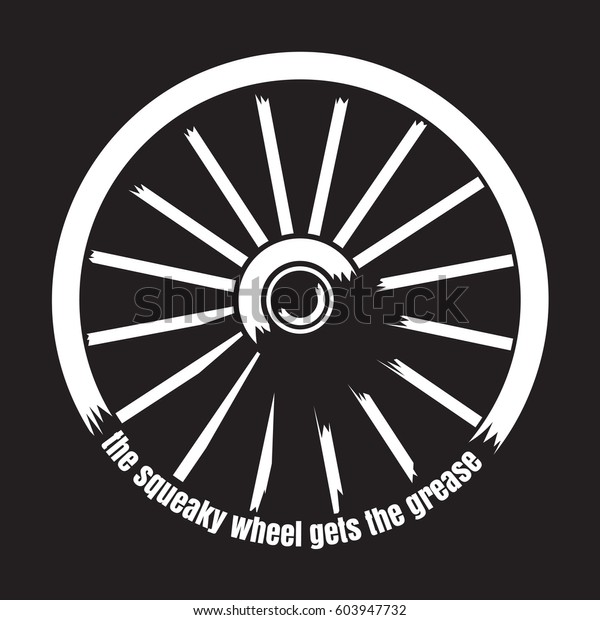 Squeaky Wheel Gets Grease American Proverb Stock Vector (Royalty Free ...