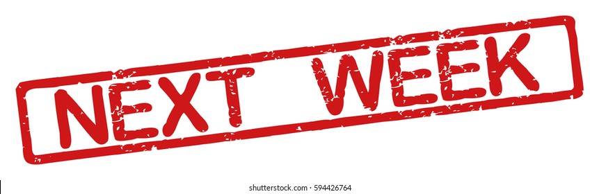 Stamp Word Next Week Grunge Style Stock Vector (Royalty Free) 594426764 ...