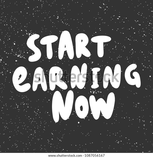 Start Earning Now Sticker Social Media Stock Vector (Royalty Free ...