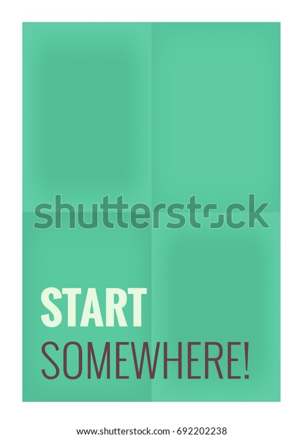 Start Somewhere Motivational Quote Vector Poster Stock Vector (Royalty ...