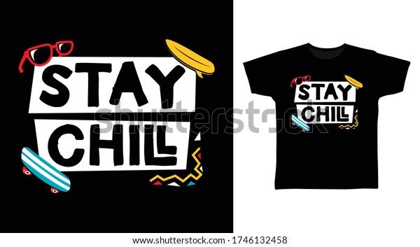 Stay Chill Typography Design Vector Ornament Stock Vector (Royalty Free ...