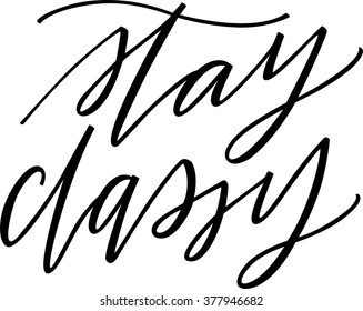 484 Stay classy Images, Stock Photos & Vectors | Shutterstock