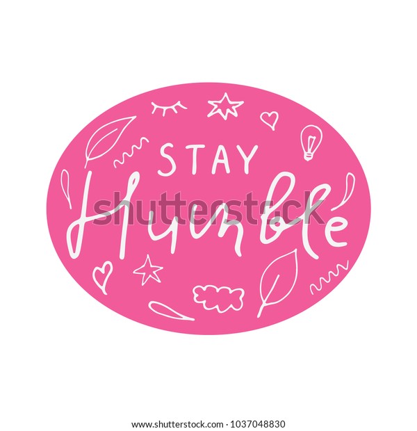 Stay Humble Lettering Vector Typography Stock Vector (Royalty Free ...