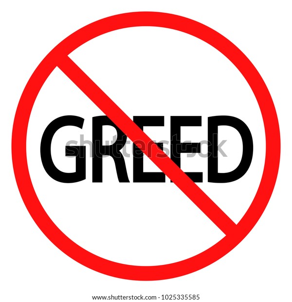 Stop Greed Sign Stock Vector (Royalty Free) 1025335585 | Shutterstock