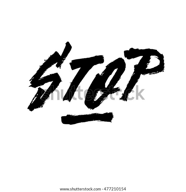 Stop Ink Hand Lettering Modern Brush Stock Vector (Royalty Free) 477210154