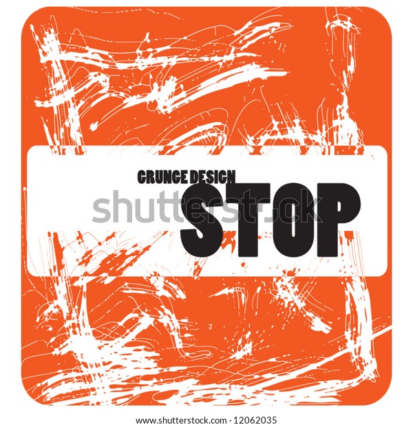 Stop Sign Grunge Design Stock Vector (Royalty Free) 12062035 | Shutterstock