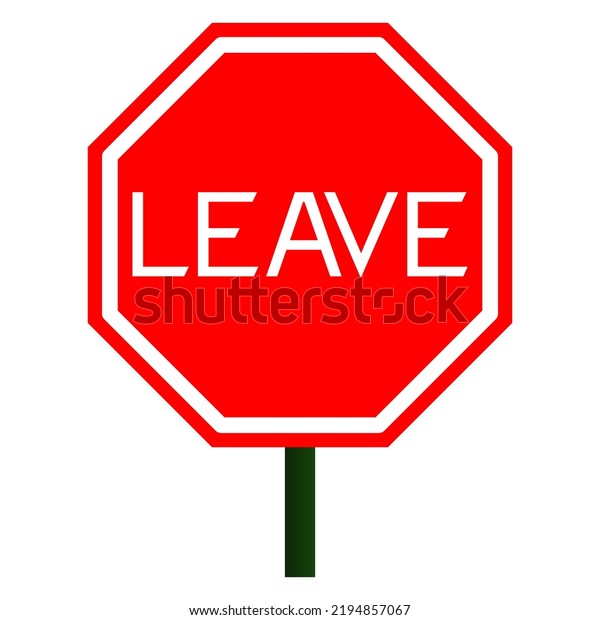 Vektor Stok Stop Sign That Says Leave (Tanpa Royalti) 2194857067 ...