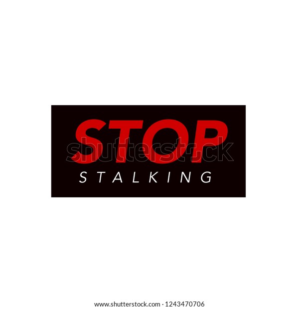 Stop Stalking Slogan Text Illustration Appareal Stock Vector (Royalty ...