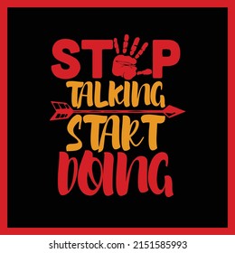 Stop Talking Start Doing Quote Lettering Stock Vector (Royalty Free ...