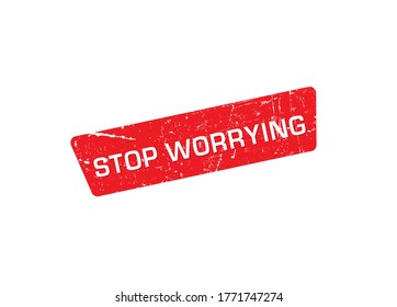 Stop Worrying Stamp Sign Design Vector Stock Vector (Royalty Free ...