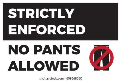 Strictly Enforced Concept No Pants Allowed 스톡 벡터(로열티 프리) 609668330 ...