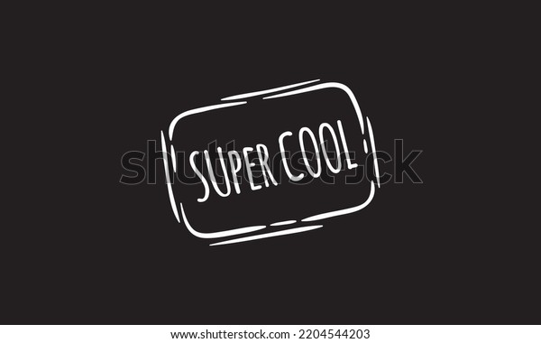 Super Cool Written On Black Background Stock Vector (Royalty Free ...