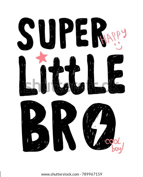 Super Little Bro Slogan Hand Writing Stock Vector (Royalty Free) 789967159