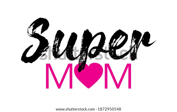 Super Mom Lettering Vector Illustration Stock Vector (Royalty Free ...