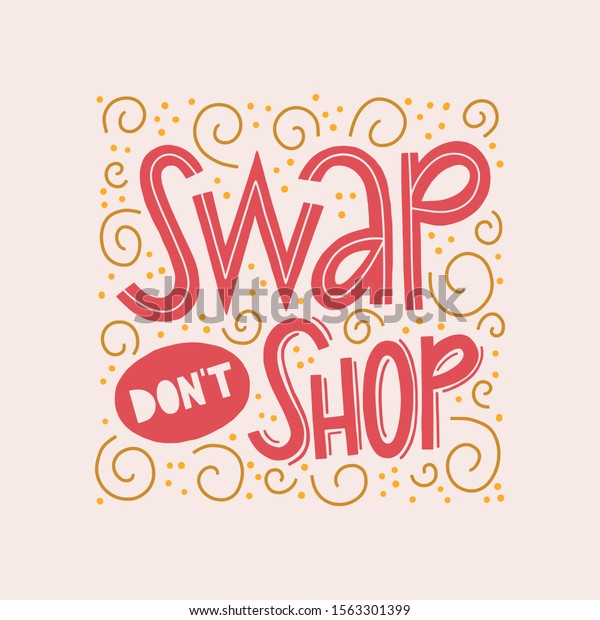 Swap Dont Shop Vector Hand Lettering Stok Vektör (Telifsiz) 1563301399