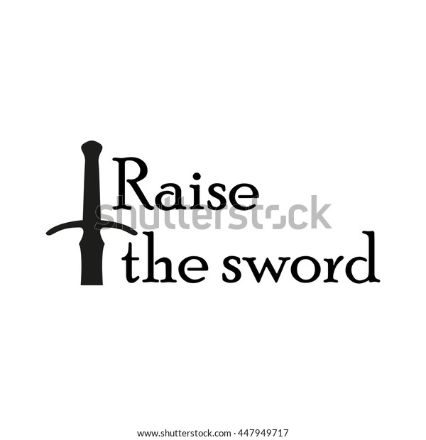 Sword Sign Lettering Raise Sword Stock Vector (Royalty Free) 447949717 ...