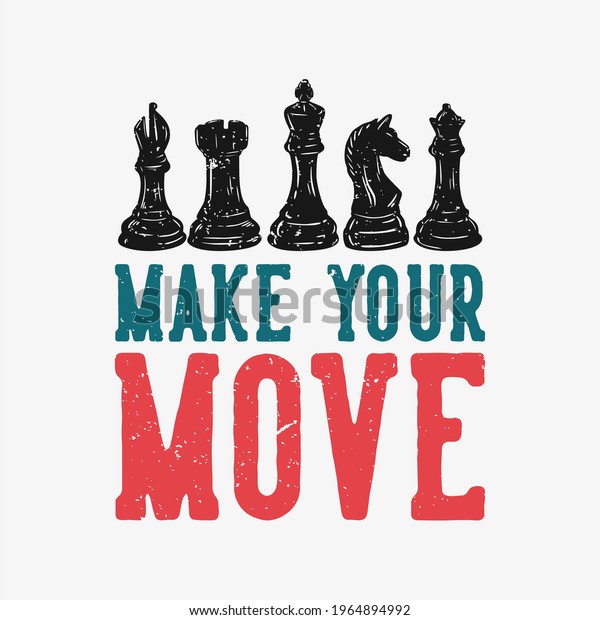 T Shirt Design Make Your Move Stock Vector (Royalty Free) 1964894992 ...