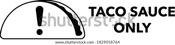 Taco Sauce Only Warning Sign Cut Stock Vector (Royalty Free) 1829058764 ...