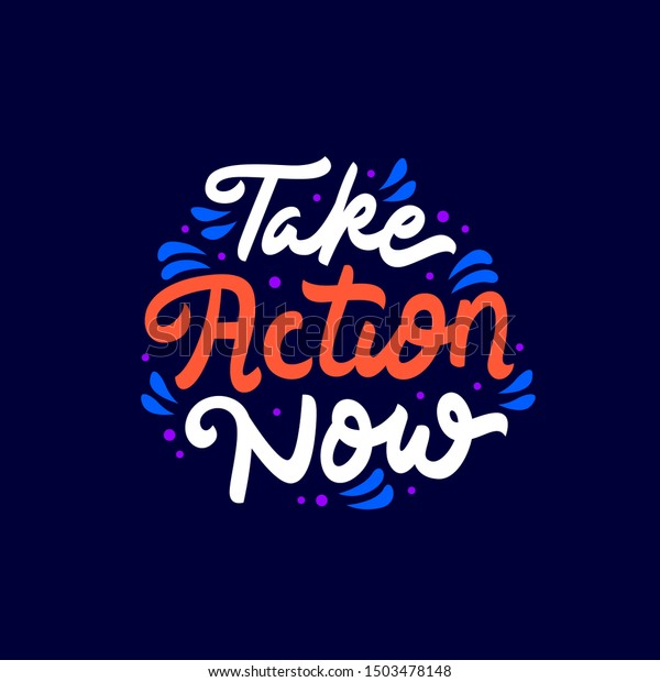 Take Action Now Hand Drawn Lettering Stock Vector (Royalty Free ...