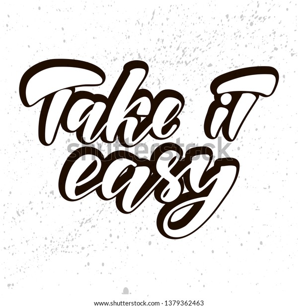 Take Easy Motivation Quote Hand Lettering Stock Vector (Royalty Free ...