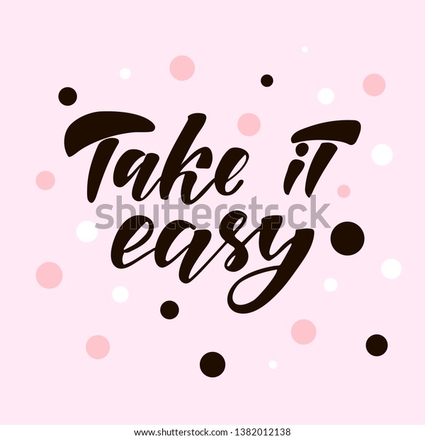 Take Easy Motivation Quote Hand Lettering Stock Vector (Royalty Free ...