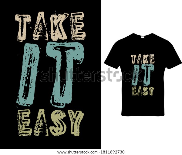 Take it easy. Motivational quote typography vector design for t-shirt ...