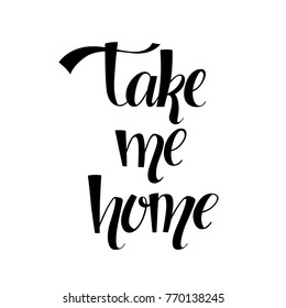 Take Me Home Lettering Stock Vector (Royalty Free) 770138245
