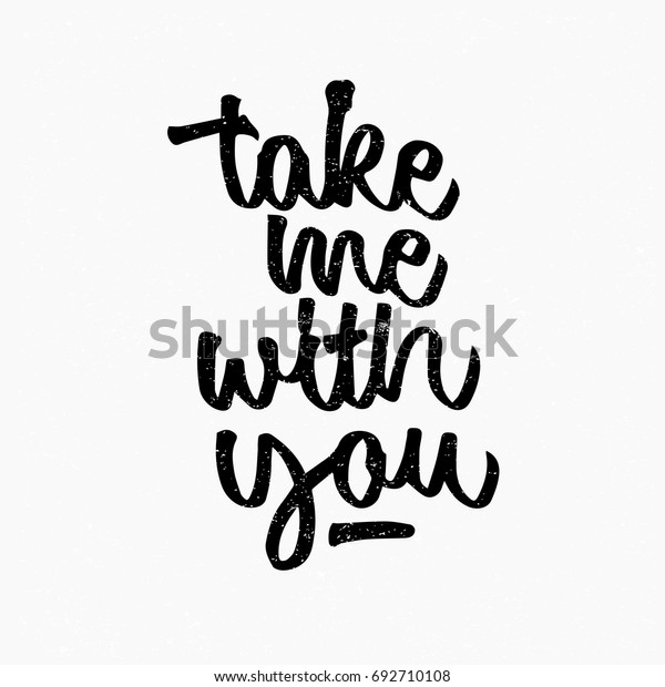 Take Me You Quote Ink Hand Stock Vector (Royalty Free) 692710108