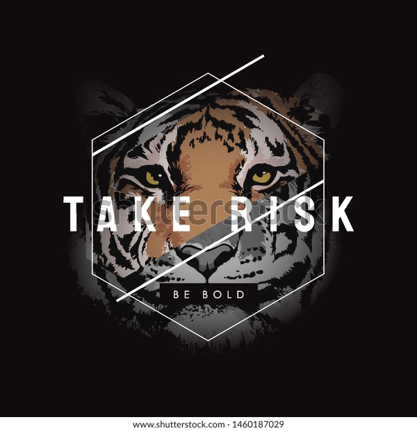 Take Risk Be Bold Slogan Tiger Stock Vector (Royalty Free) 1460187029 ...