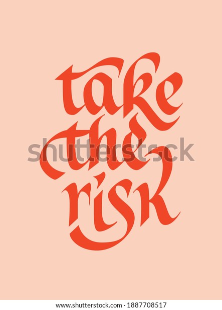 Take Risk Handwritten Typography Lettering Calligraphybased Stock ...