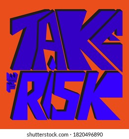 Take Risk Vector Lettering Printing On Stock Vector (Royalty Free ...