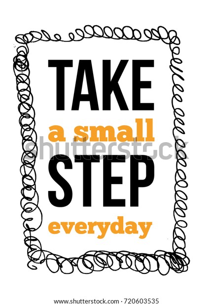 Take Small Step Everyday Inspirational Motivational: เวกเตอร์สต็อก (ปลอดค่าลิขสิทธิ์) 720603535 ...